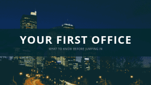 Finding Your First Office: What Your Need to Know | Office Move Pro